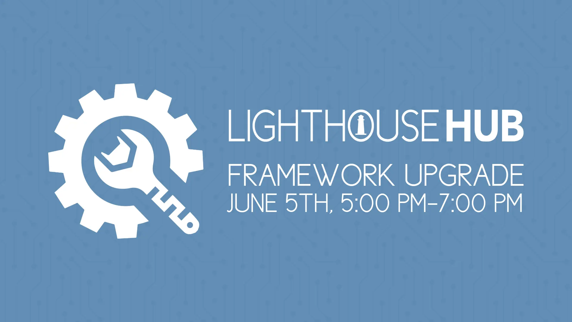 The Hub is getting a software upgrade! | Lighthouse IT Hub